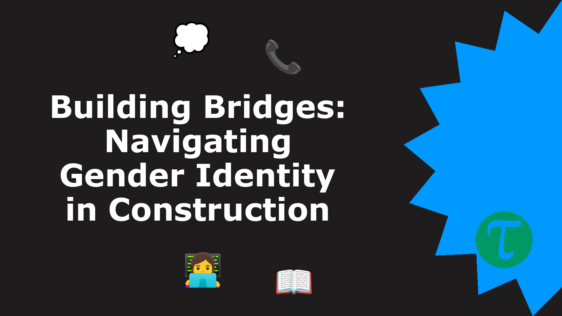 Building Bridges: Navigating Gender Identity in Construction
