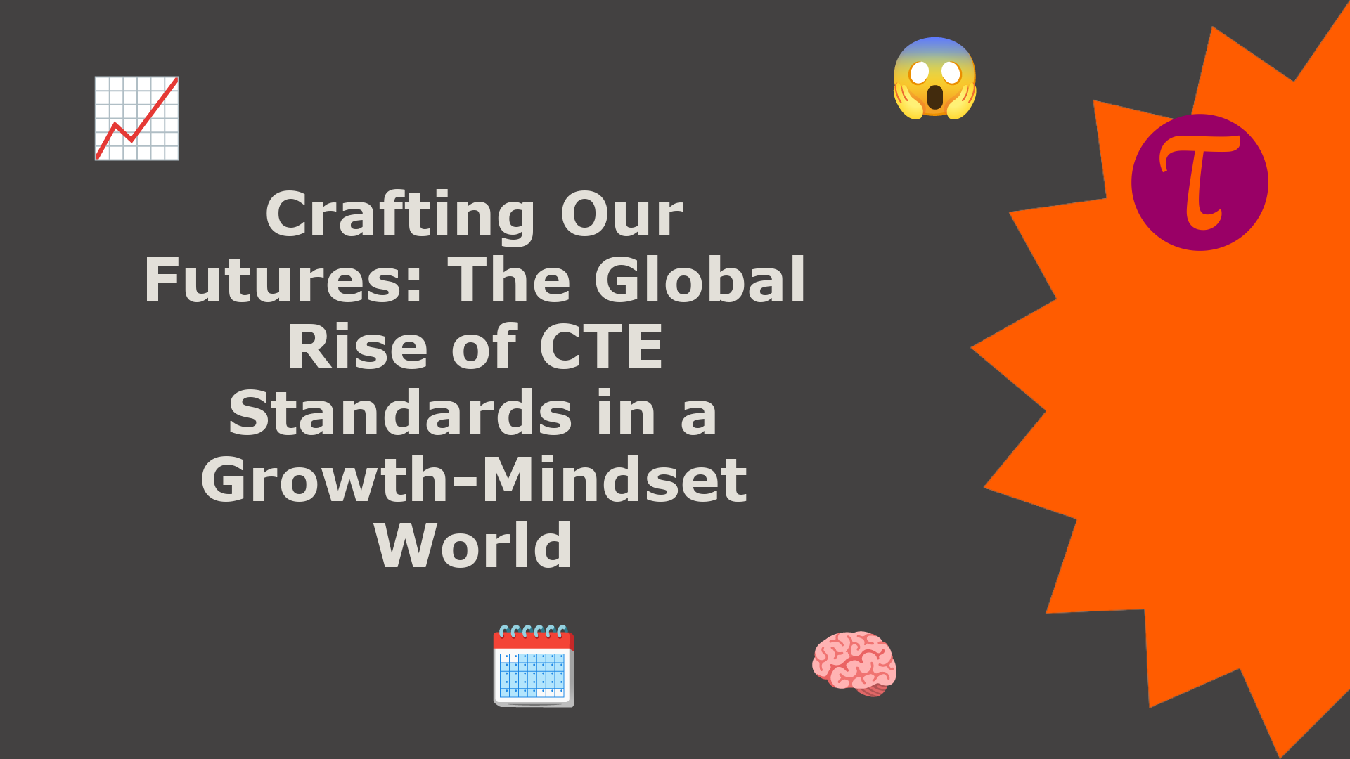 Crafting Our Futures: The Global Rise of CTE Standards in a Growth ...