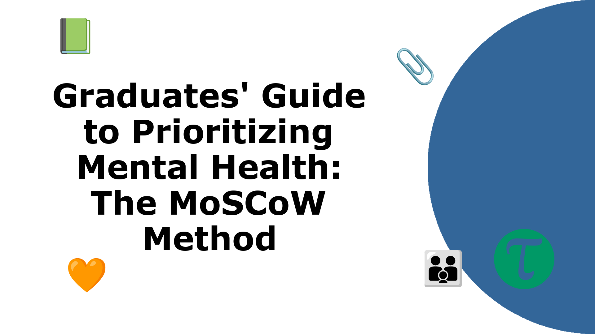Graduates' Guide to Prioritizing Mental Health: The MoSCoW Method