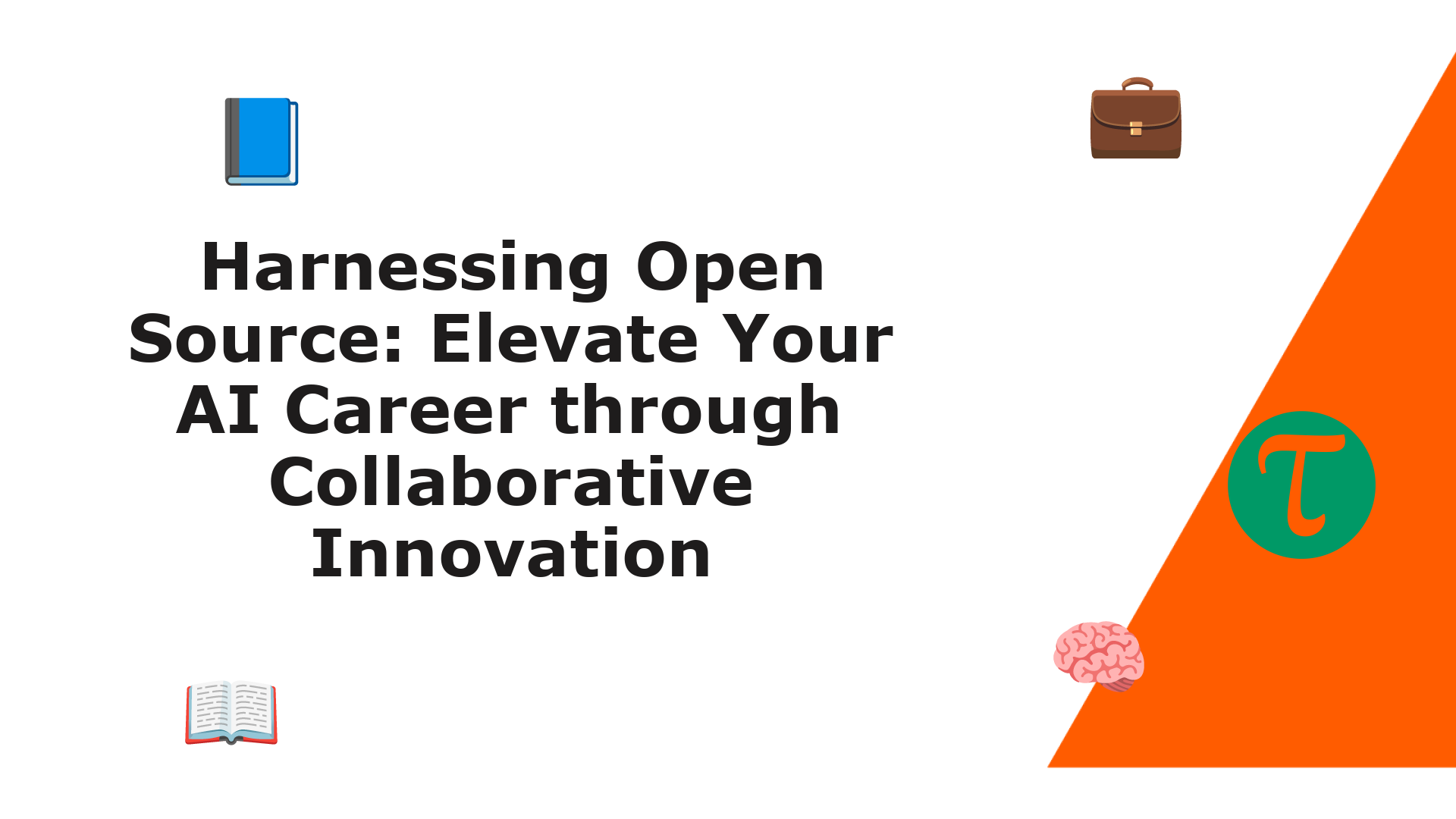 Harnessing Open Source: Elevate Your AI Career through Collaborative Innovation