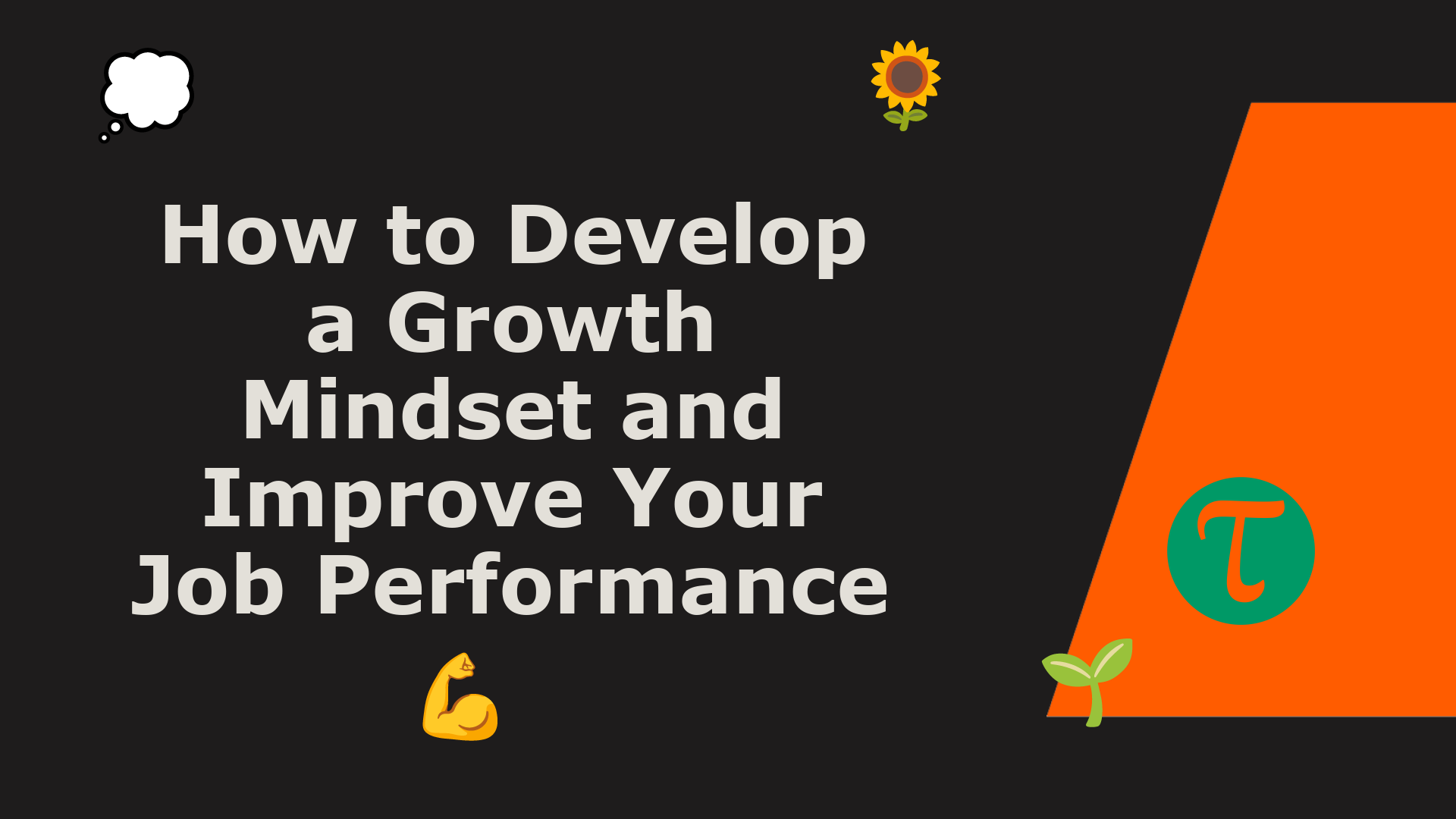 How to Develop a Growth Mindset and Improve Your Job Performance