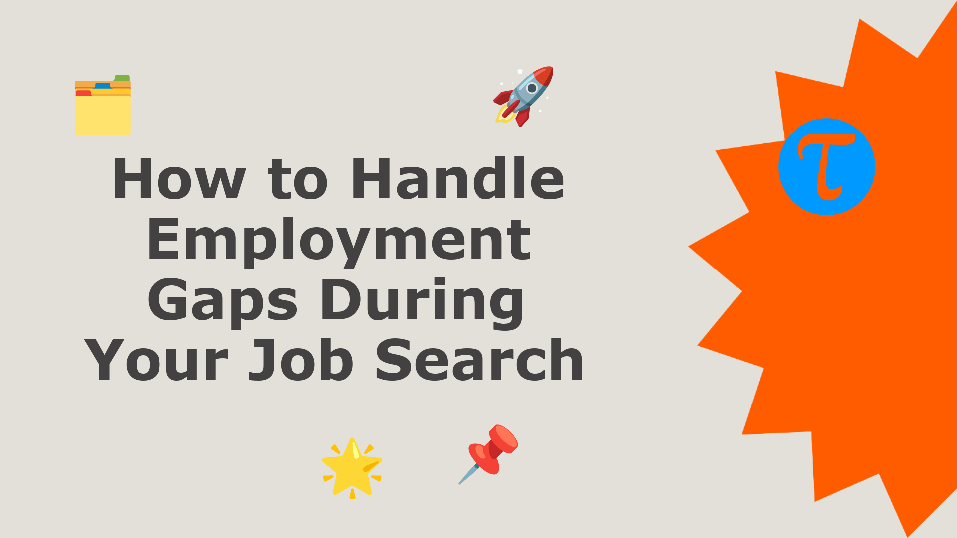 How to Handle Employment Gaps During Your Job Search