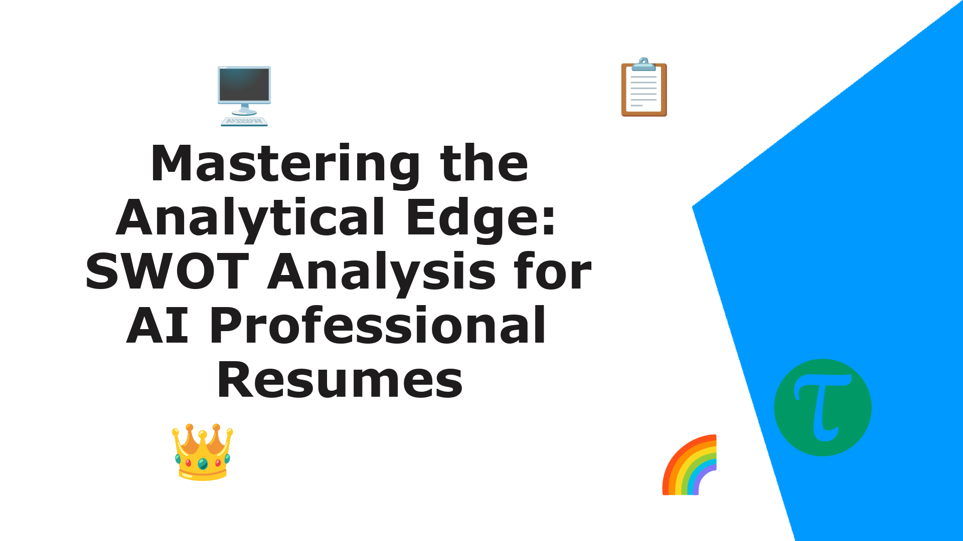 Mastering the Analytical Edge: SWOT Analysis for AI Professional Resumes