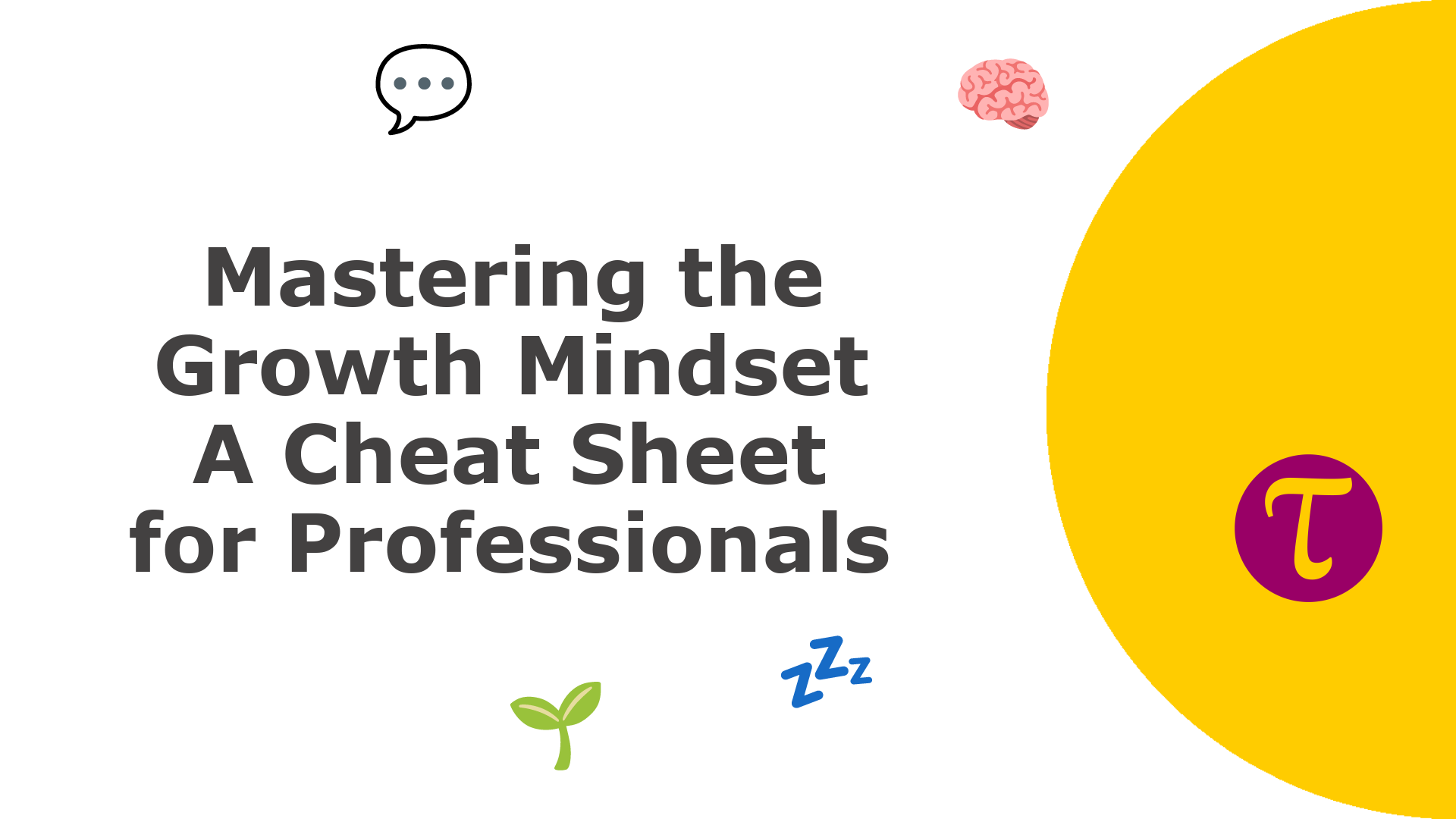 Mastering the Growth Mindset A Cheat Sheet for Professionals
