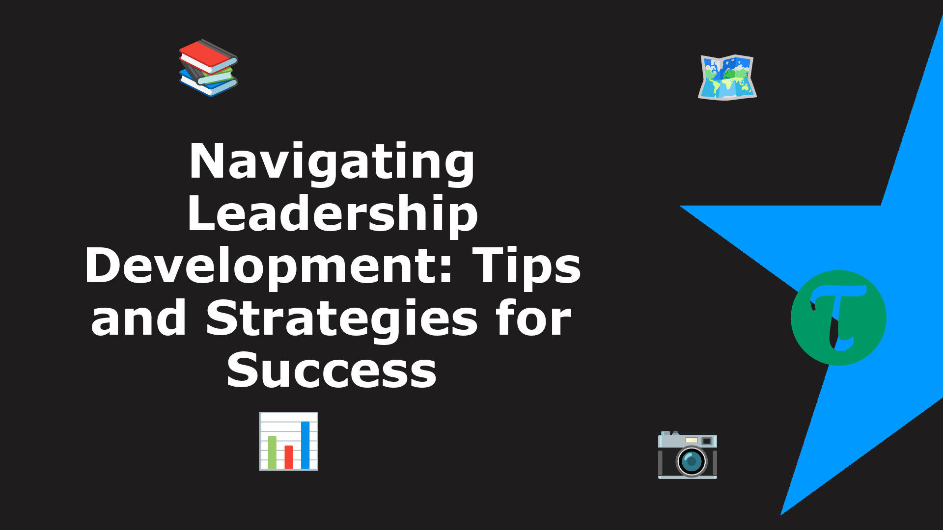 Navigating Leadership Development: Tips and Strategies for Success