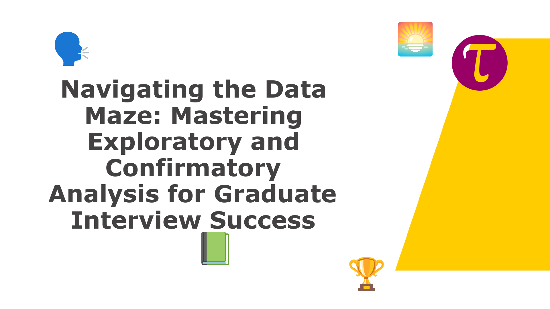 Navigating the Data Maze: Mastering Exploratory and Confirmatory Analysis for Graduate Interview ...