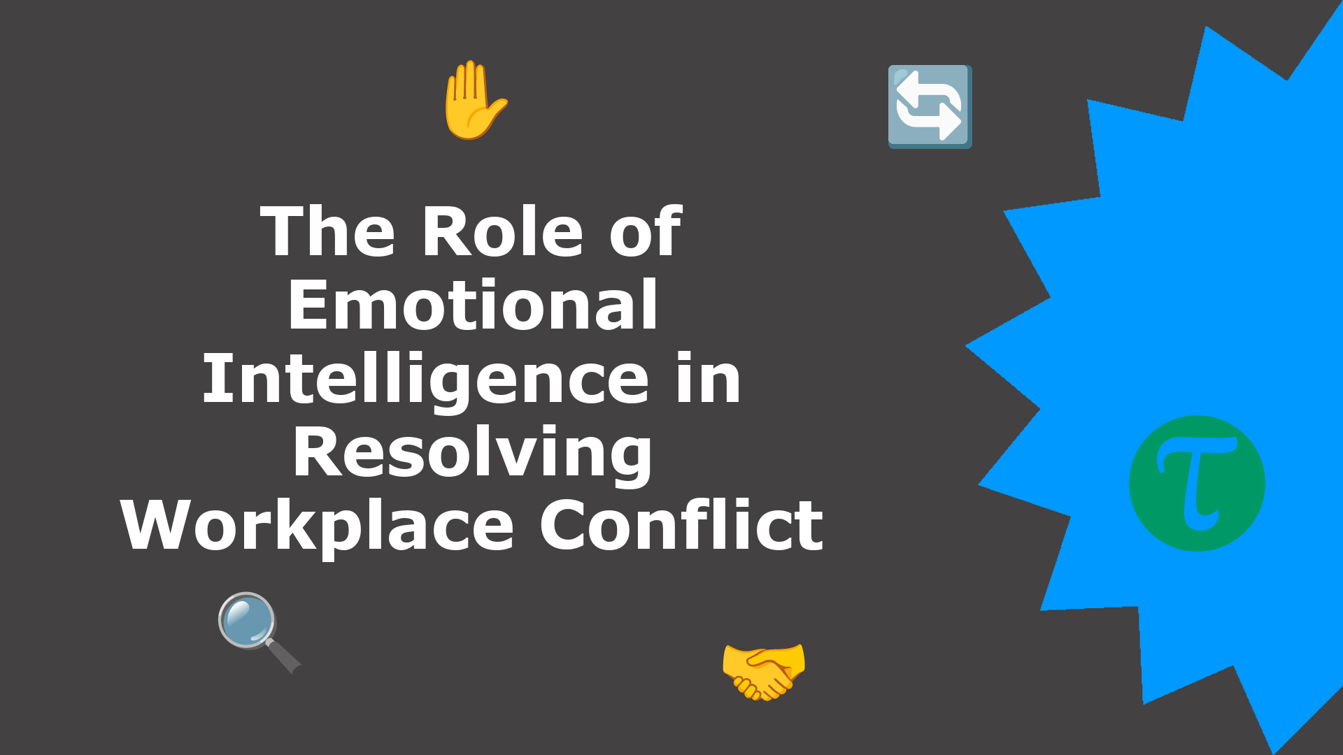 The Role of Emotional Intelligence in Resolving Workplace Conflict