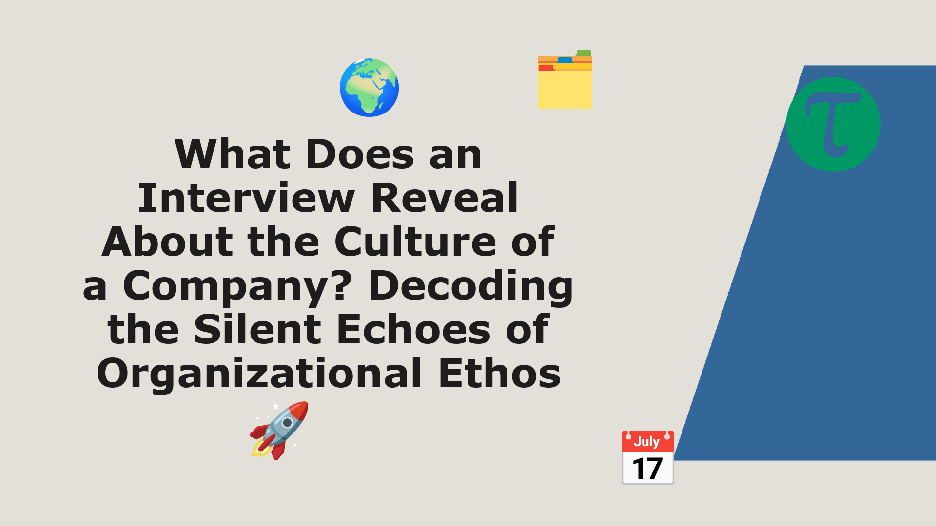 What Does an Interview Reveal About the Culture of a Company? Decoding the Silent Echoes of ...
